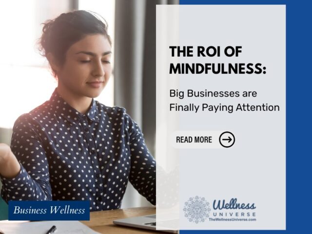 The ROI of Mindfulness: Big Businesses Finally Pay Attention - The ...